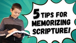 5 Tips for Memorizing Scripture – Kids Enjoying Jesus