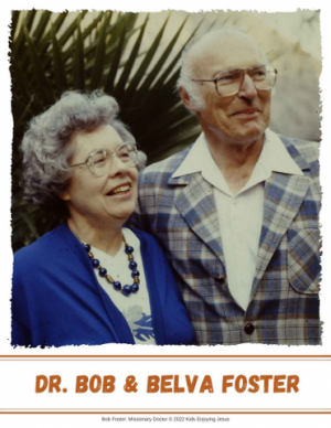 Bob Foster: Missionary Doctor – Kids Enjoying Jesus