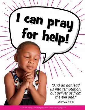 Teach Us to Pray! | Lessons on the Lord’s Prayer – Kids Enjoying Jesus