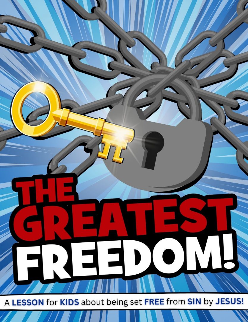 The Greatest Freedom! Lesson for Kids – Kids Enjoying Jesus